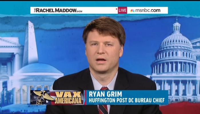 Huffington Post's Ryan Grim Bizarrely Connects Anti-Vaxxers To Koch ...